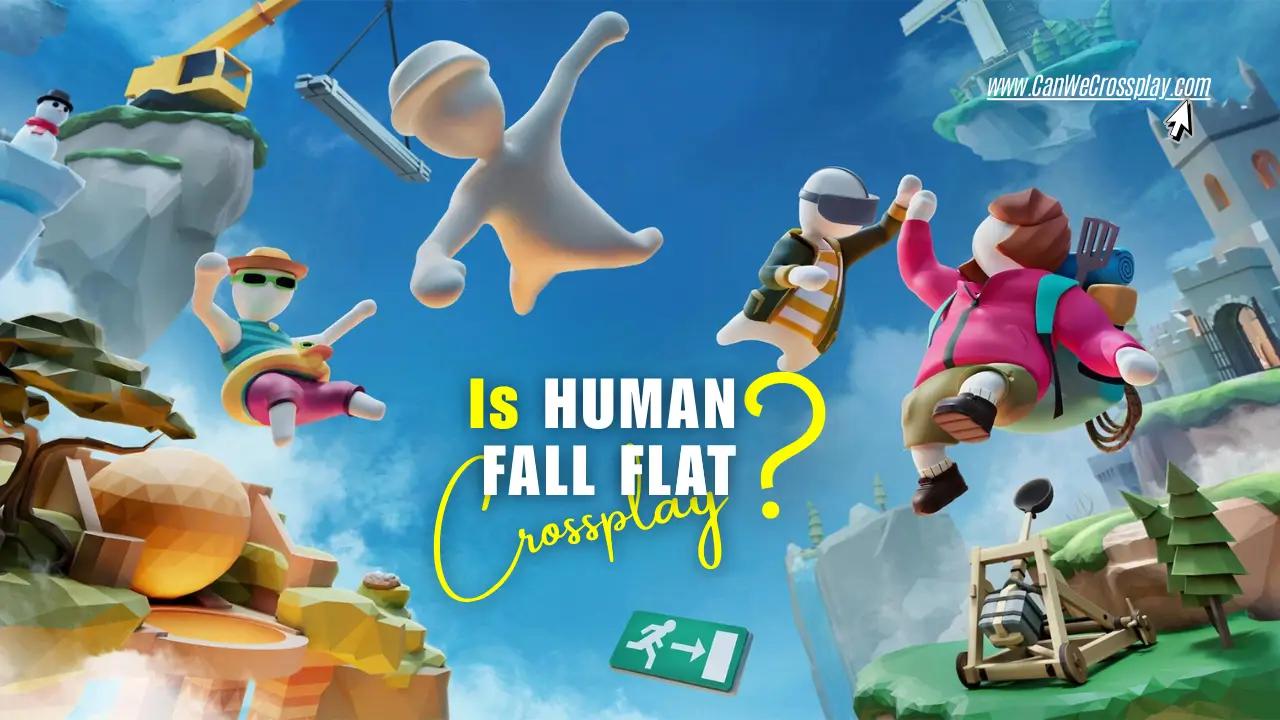 Is Human Fall Flat Crossplay or Not: Full Answer Inside