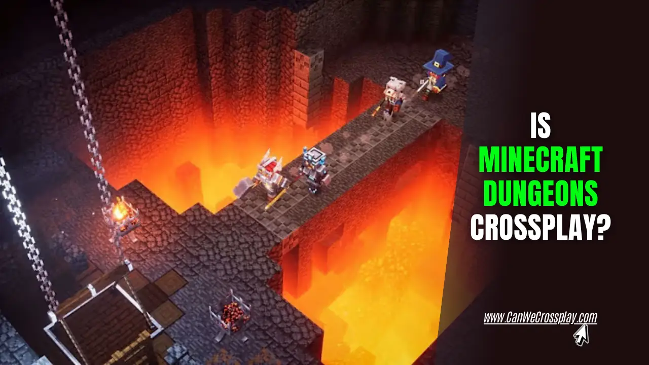 Is Minecraft Dungeons Crossplay? [Full Answer Inside]